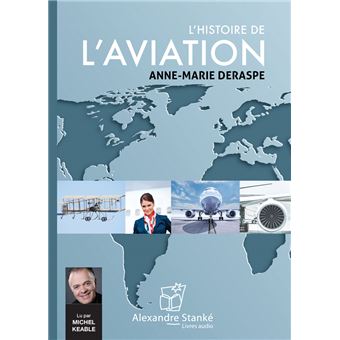 L'histoire de l'aviation - Texte lu (CD) - Anne-Marie Deraspe, Michel ...