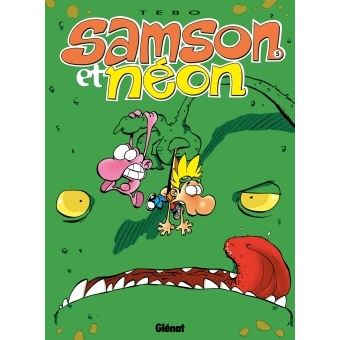 Samson et néon - Jamais peur Tome 05 - Samson et Néon - Tébo - cartonné ...