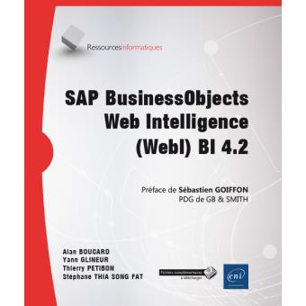 SAP BusinessObjects Web Intelligence (WebI) BI 4.2 - broché - Alan ...