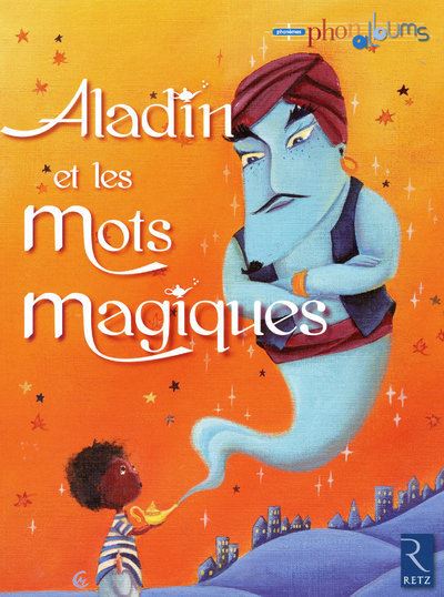 Aladin et les mots magiques - broché - Patricia Vinciguerra, Agnès ...