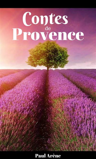Contes de Provence - ebook (ePub illustré) - Paul Arène - Achat ebook ...