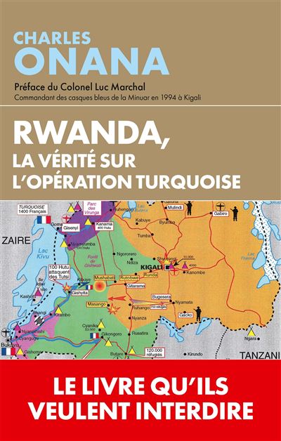 Rwanda, la vérité sur l'opération Turquoise - broché - Charles Onana ...