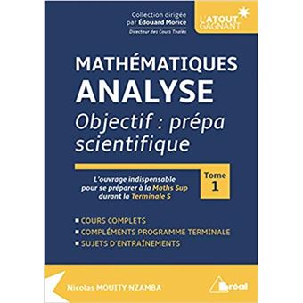 Mathématiques - Analyse objectif prépa scientifique (tome 1) L'ouvrage ...