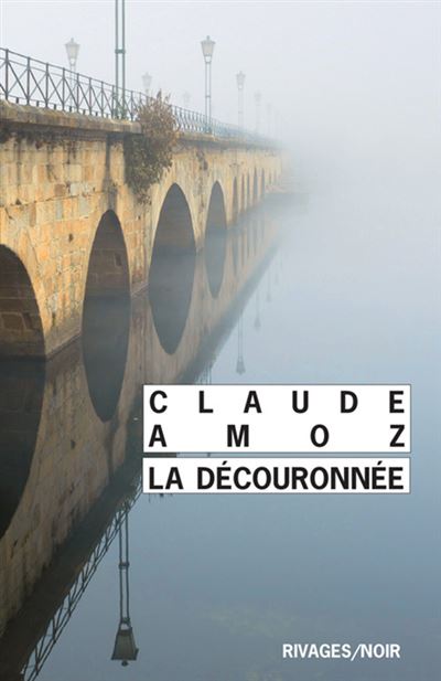 La Découronnée - Poche - Claude Amoz, François Guérif - Achat Livre | fnac
