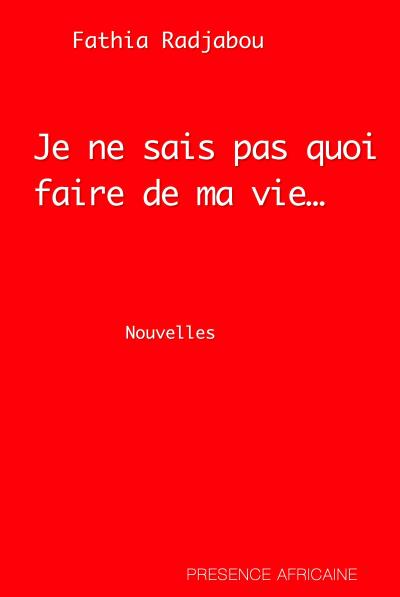 Je ne sais pas quoi faire de ma vie - broché - F. Radjabou - Achat Livre | fnac
