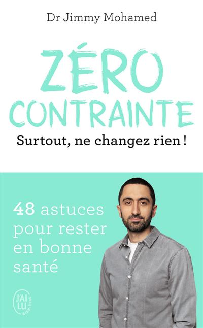 Zéro contrainte Surtout, ne changez rien ! - Poche - Jimmy Mohamed ...