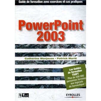 PowerPoint 2003 - broché - Catherine Monjauze, Patrick Morié - Achat ...