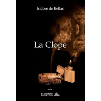 La clope - broché - Isidore De Bellac - Achat Livre | fnac
