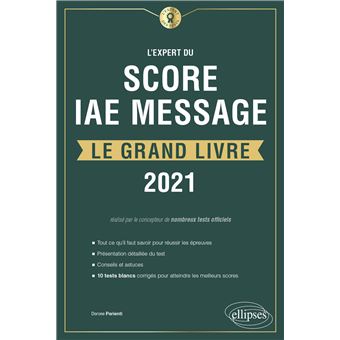 L'Expert du Score IAE Message - Le Grand Livre Edition 2021 - broché - Dorone Parienti, Dorone ...
