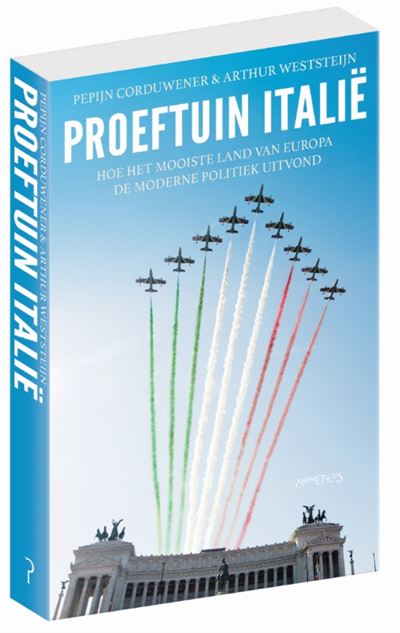 Proeftuin Italië Hoe het mooiste land van Europa de moderne politiek ...