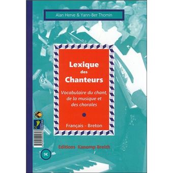 Lexique des chanteurs - geriadur ar ganerien Vocabulaire du chant, de ...