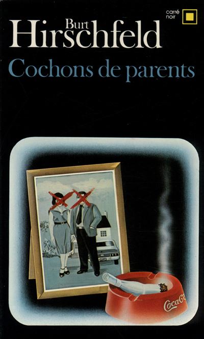 Cochons de parents - broché - Burt Hirschfeld, Roger Guerbet - Achat ...