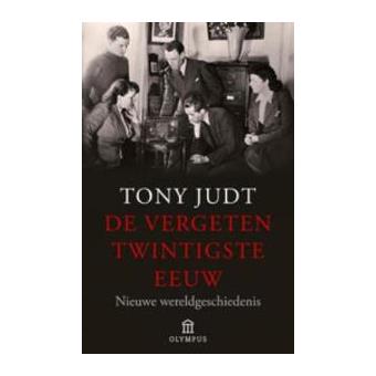 De vergeten twintigste eeuw - broché - Tony Judt, Tony, Hanneke Bos ...