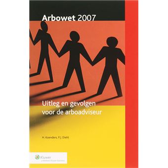 Arbowet 2007 uitleg en gevolgen voor de arboadviseur - broché - H ...