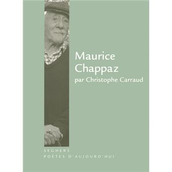 Maurice Chappaz - broché - Christophe Carraud - Achat Livre | fnac