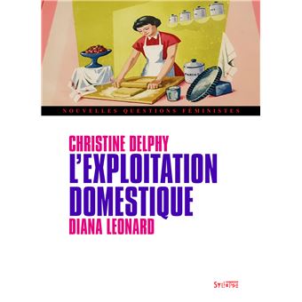 L'exploitation domestique - broché - Christine Delphy, Leonard Diana ...