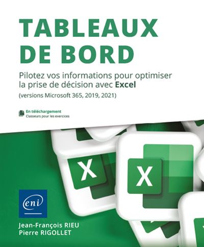 Tableaux de bord - Pilotez vos informations pour optimiser la prise de décision avec Excel ...