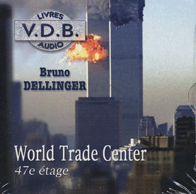 World trade center 47e etage - Livre CD - Bruno Dellinger - Achat Livre ...