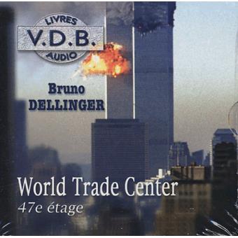 World trade center 47e etage - Livre CD - Bruno Dellinger - Achat Livre ...