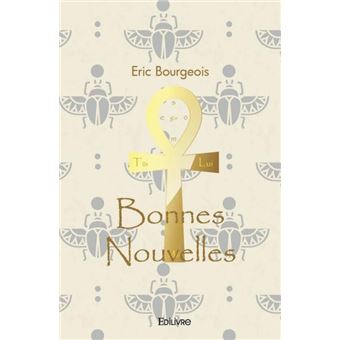 Bonnes nouvelles - broché - Eric Bourgeois - Achat Livre | fnac