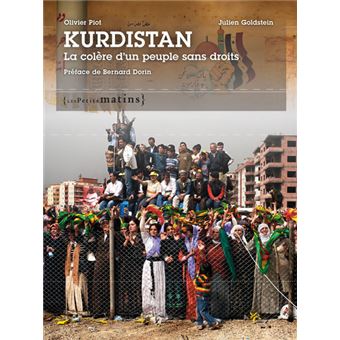 Kurdistan, la colère d'un peuple sans droits - broché - Olivier Piot ...