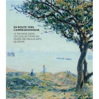 En route vers l’impressionnisme Le paysage dans les collections du ...