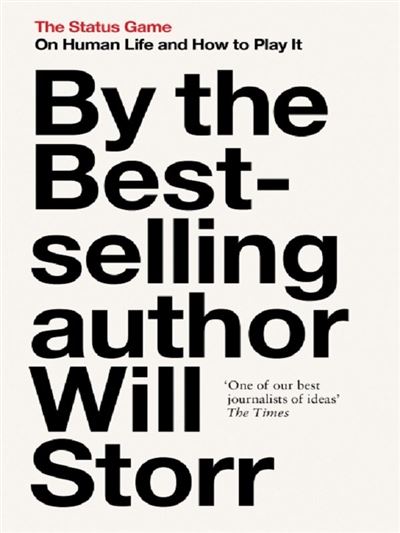 The Status Game On Human Life and How to Play It - Poche - Will Storr ...