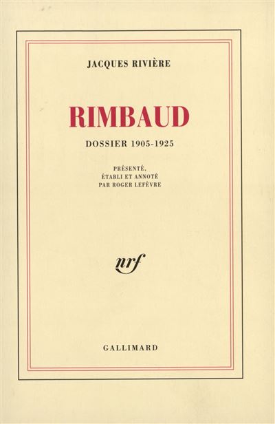 Rimbaud Dossier 1905-1925 - Jacques Rivière - Achat Livre | fnac