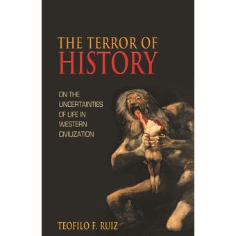 Terror of history - relié - Teofilo F. Ruiz - Achat Livre ou ebook | fnac