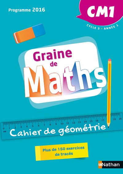 Graine de Maths Cahier de géométrie CM1 Cycle 3 Cahier de l'élève ...