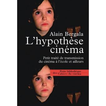 L' Hypothèse Cinéma Petit Traite de Transmission Du... - broché - Alain ...