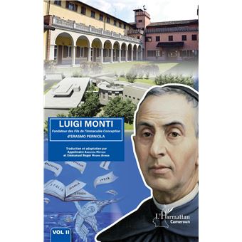 Luigi Monti vol 2 Fondateur des Fils de l'Immaculée Conception d'ERASMO ...