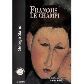 François le Champi 1 CD Audio - Texte lu (CD) - George Sand - Achat ...