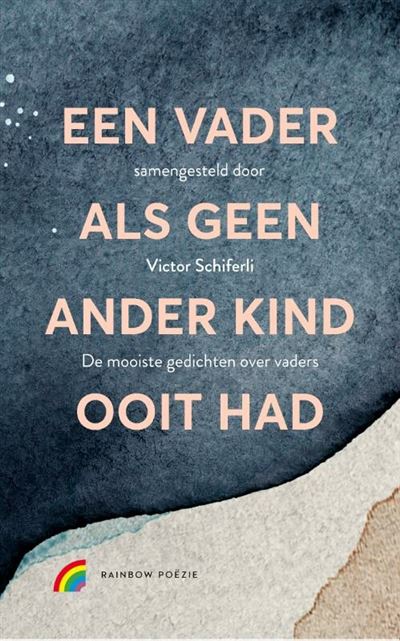 Rainbow poëzie - De mooiste gedichten over vaders - Een vader als geen ...
