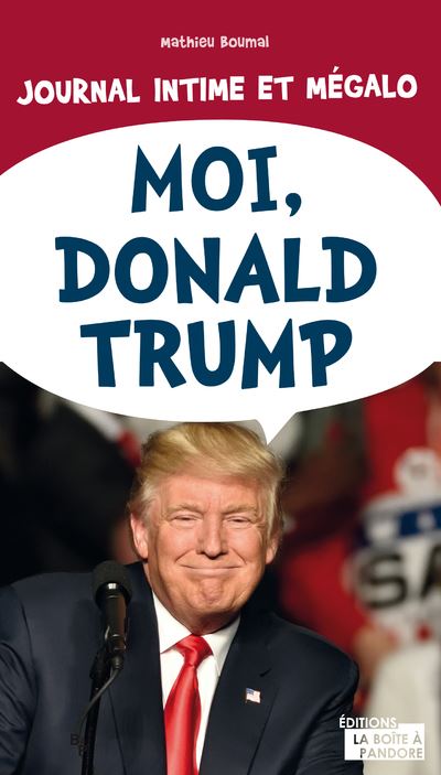 Moi, Donald Trump : Journal intime et mégalo Journal intime et mégalo ...