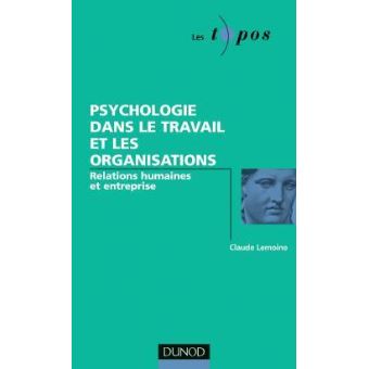 Psychologie dans le travail et les organisations - Poche - C. Lemoine ...