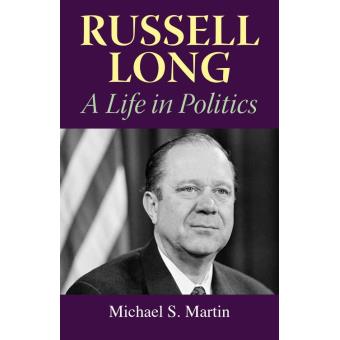 Russell Long A Life in Politics - ebook (ePub) - Michael S. Martin ...