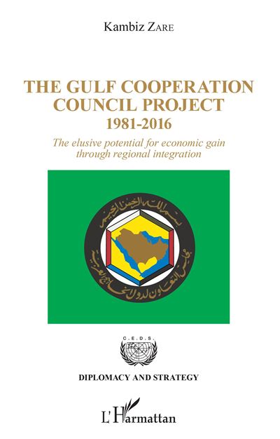 The Gulf Cooperation Council Project 1981-2016 - The elusive potential ...