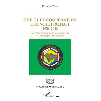 The Gulf Cooperation Council Project 1981-2016 - The elusive potential for economic gain through ...