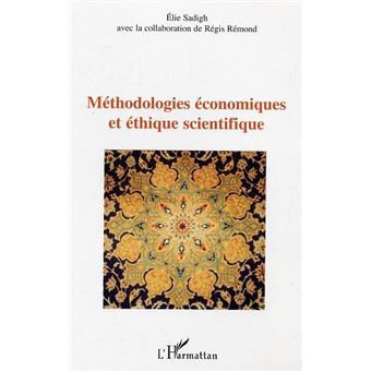 Méthodologies économiques et éthique scientifique - broché - Elie ...
