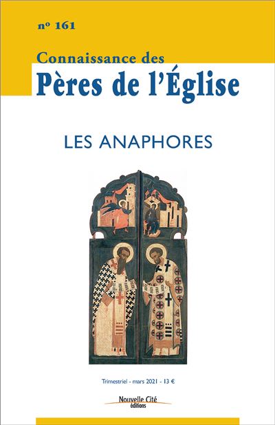 Connaissance des Pères de l'Église n°161 Les anaphores Tome 161 ...
