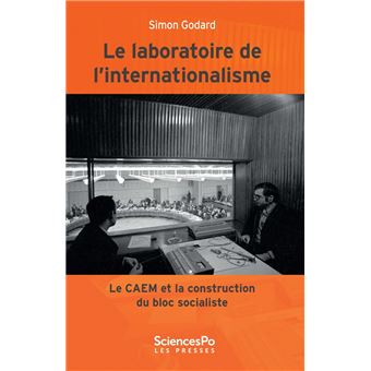 Le laboratoire de l’internationalisme (1949-1989) -Le CAEM e - broché ...