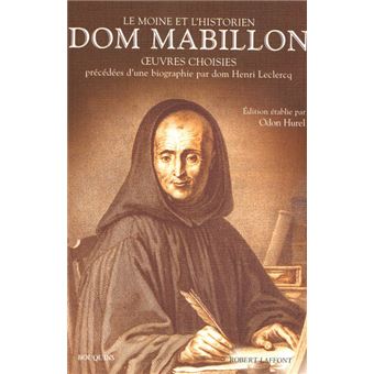 Dom Mabillon - Le moine et l'historien - Oeuvres choisies Oeuvres ...