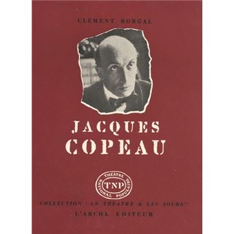 Jacques Copeau - Clément Borgal - Achat Livre | fnac
