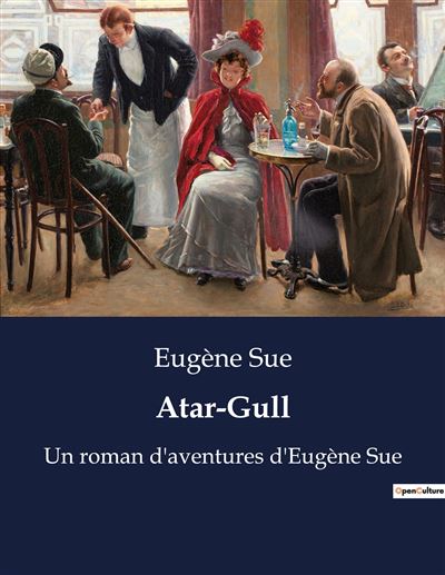 Atar-Gull Un roman d'aventures d'Eugène Sue - broché - Eugène Sue ...