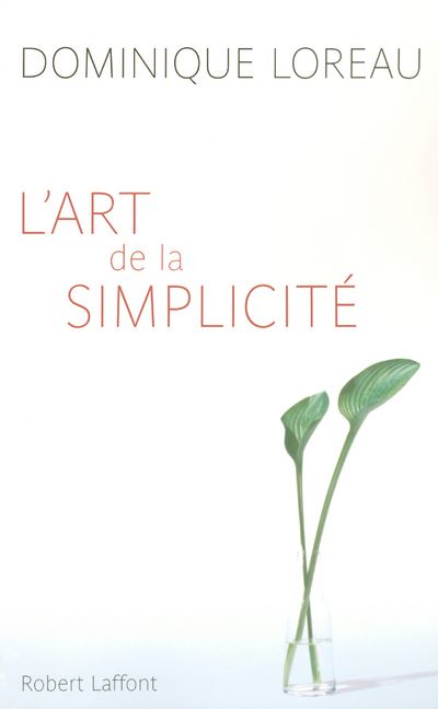 L'art de la simplicité - broché - Dominique Loreau - Achat Livre ou ...