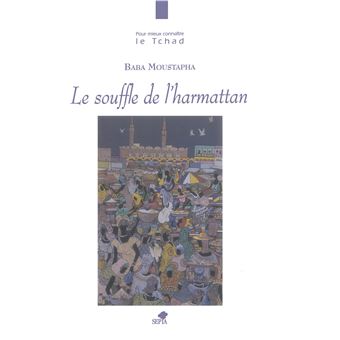 Le souffle de l'harmattan - broché - Baba Moustapha - Achat Livre | fnac