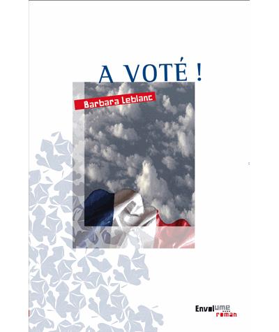 A voté ! - broché - Barbara Leblanc - Achat Livre | fnac