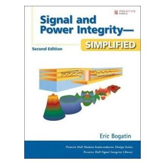 Signal and Power Integrity-Simplified, Prentice Hall Modern ...