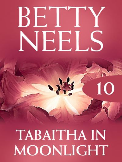 Betty Neels Collection - Tome 10 - Tabitha in Moonlight (Betty Neels ...